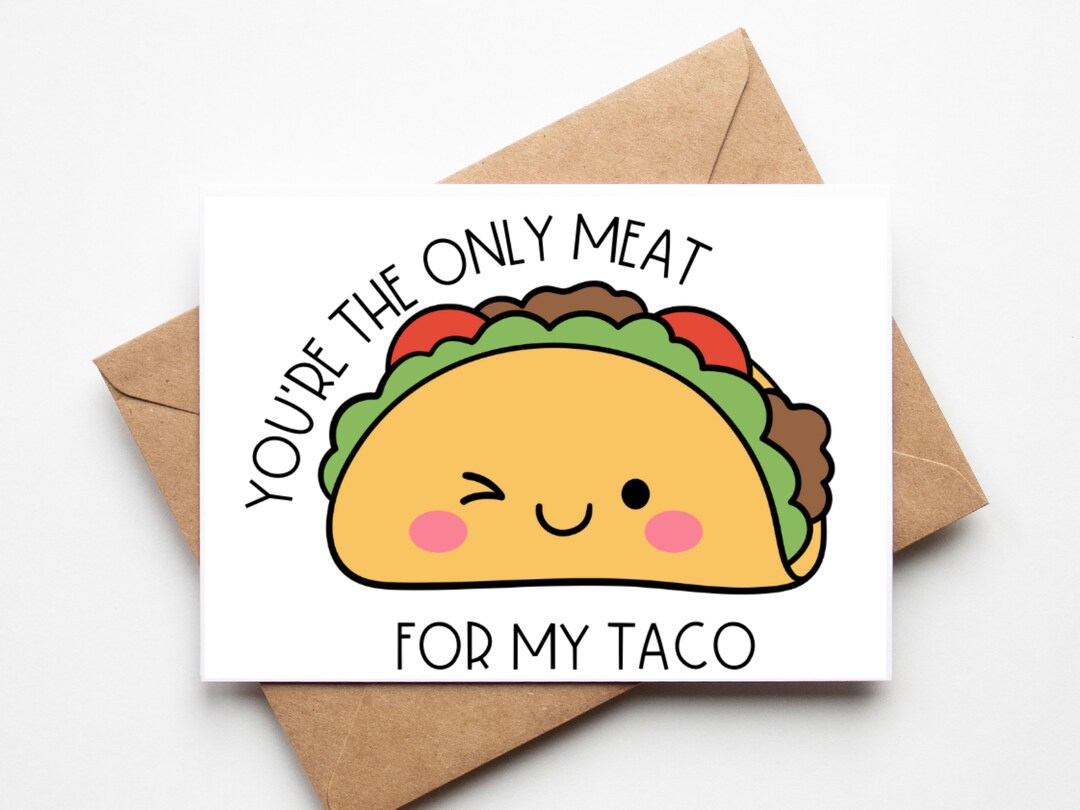 Printable Greeting Card "you're the Only Meat for My Taco", Funny Card ...
