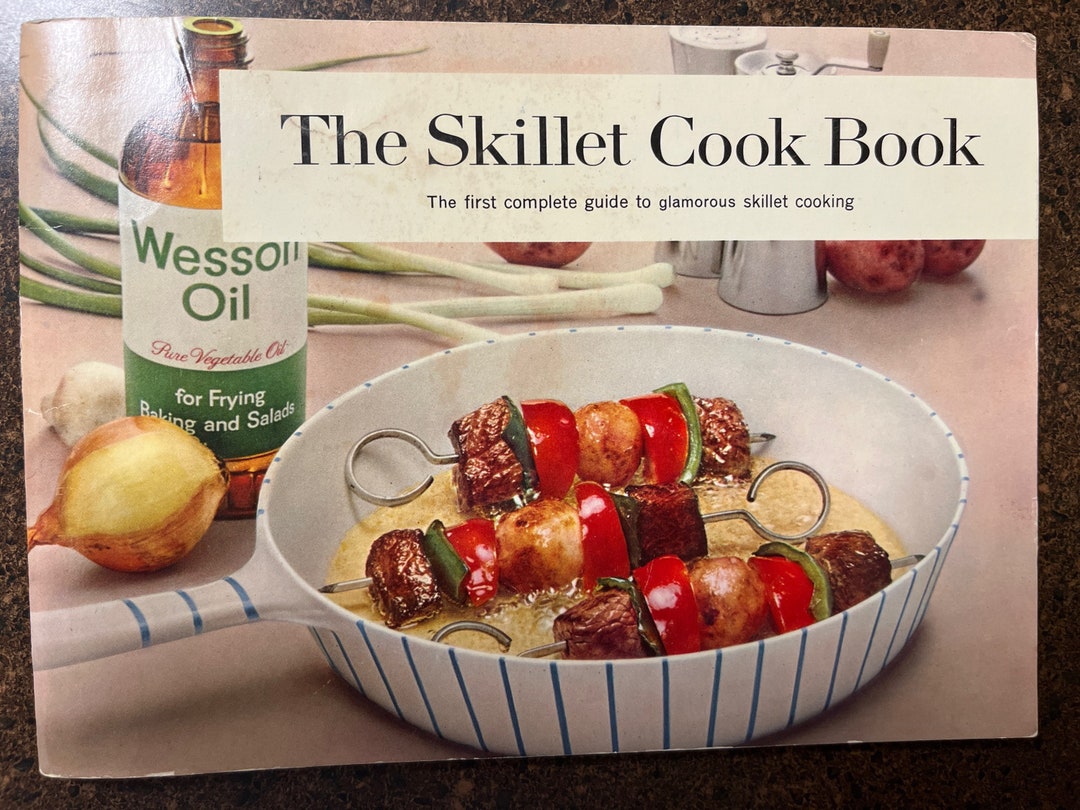 Vintage 1958 - the Skillet Cookbook - the First Complete Guide to ...