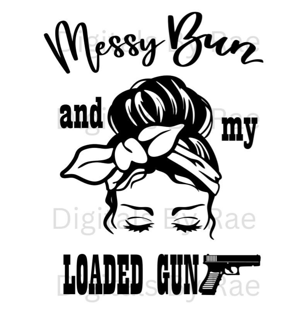 Funny SVG PNG Messy buns Camp svg Messy buns Camo Hunting - Etsy France