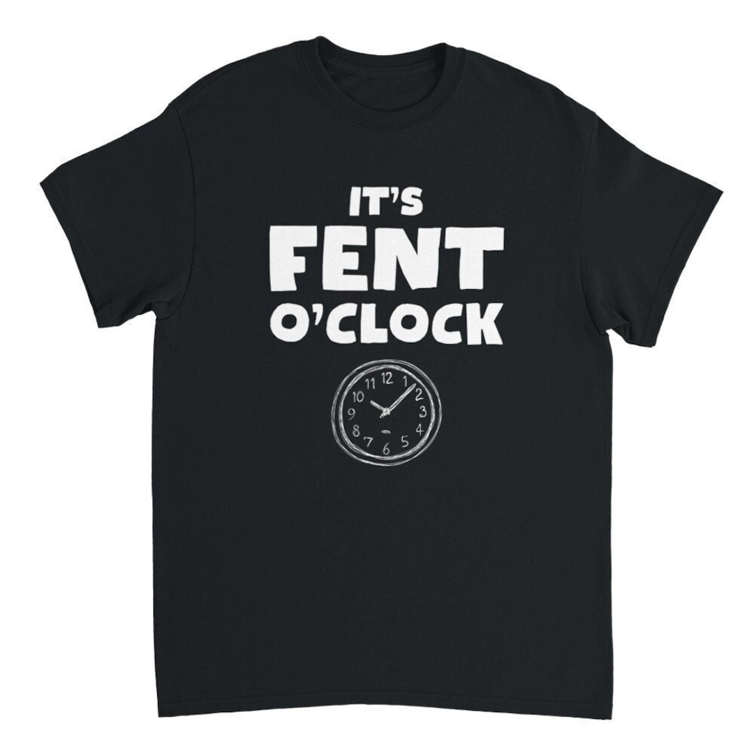 It's Fent O'clock Funny Shirt, Meme Shirt, Gag Gifts, Ironic T-shirt - Etsy