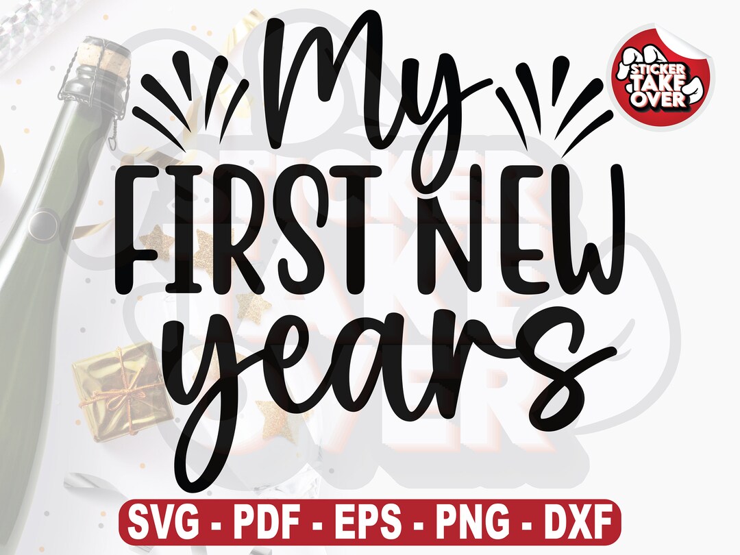 My First New Years Svg, Pdf, Eps, Png, Dxf, Happy New Year, Newborn ...