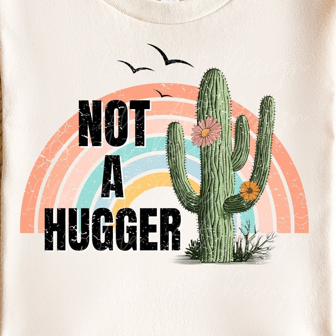 Not a Hugger Png, Retro PNG File for Sublimation, Cactus Png Sublimate ...