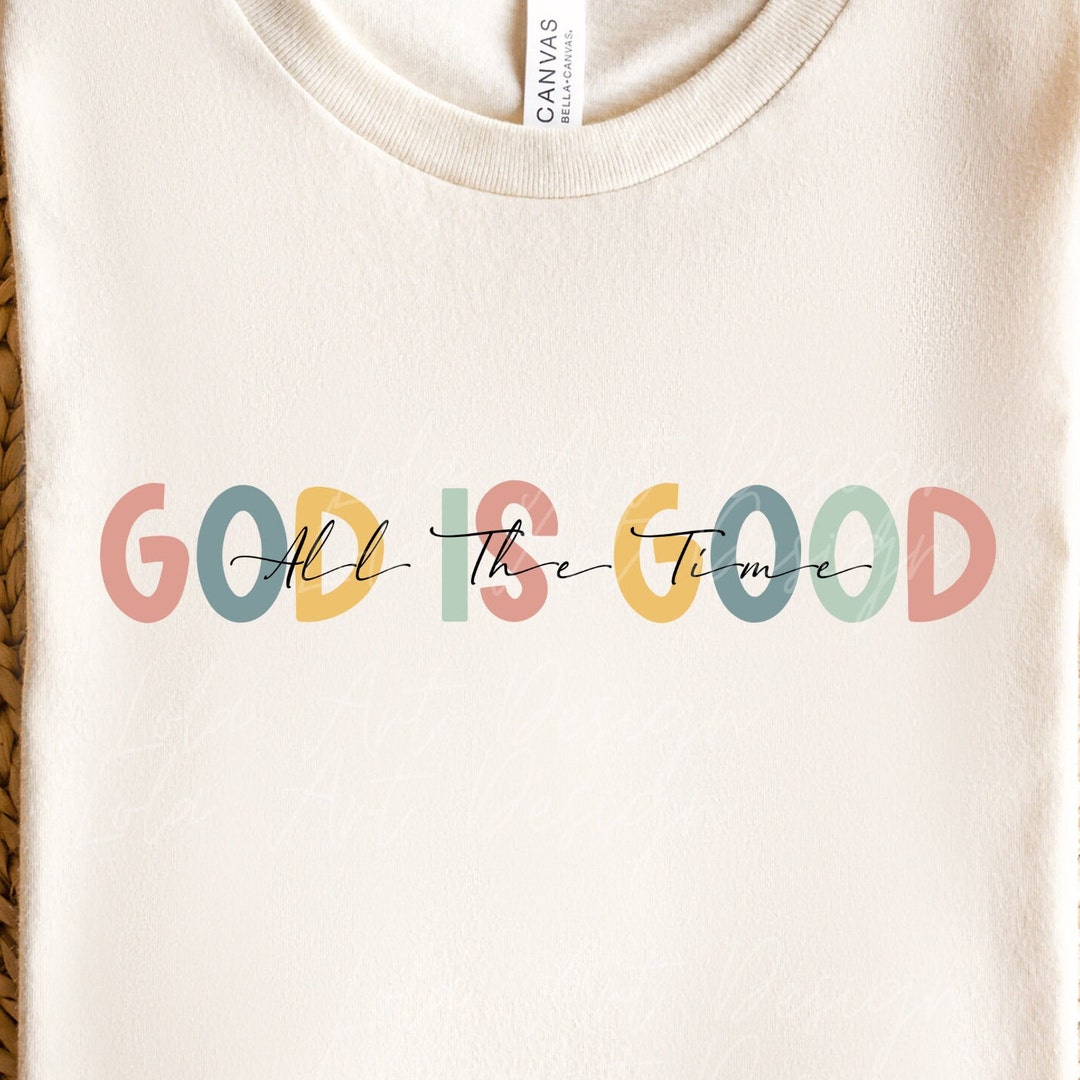 God is Good All the Time PNG Sublimation Design Download, God Png for ...