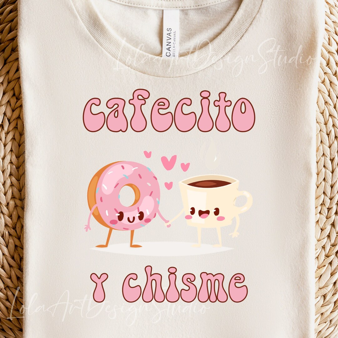 Cafecito Y Chisme Latte Coffee PNG Sublimation Design, Coffee and ...