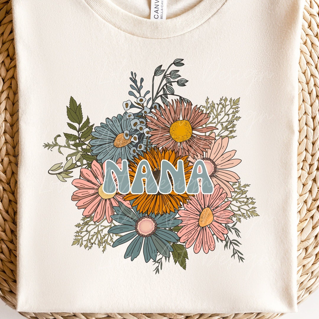 Floral Nana Png Design File for Sublimation, Nana Floral Png, Tshirt Design Png Gift for Grandma ...