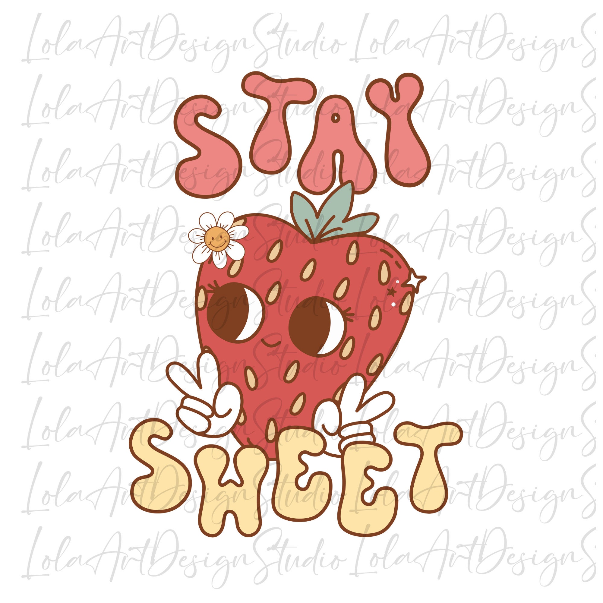 Stay Sweet PNG File Sublimation Design, Funny Strawberry Sublimation ...