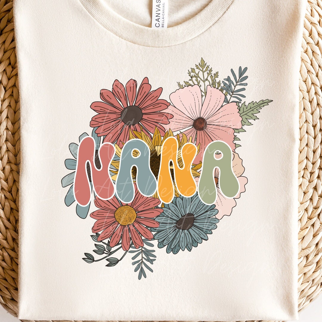 Floral Nana Png Design File for Sublimation, Nana Floral Png, Tshirt Design Png Gift for Grandma ...