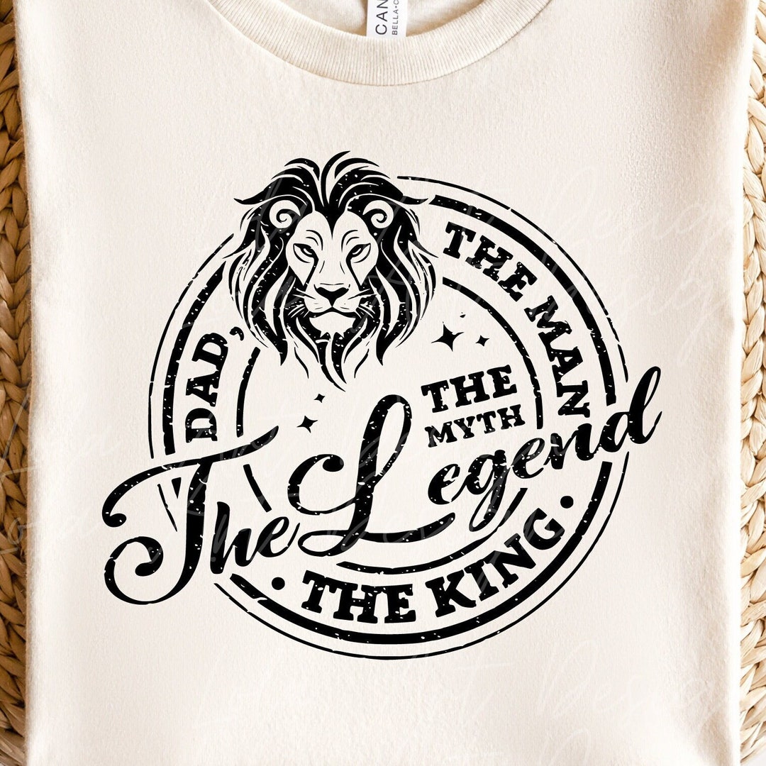 Father's Day Svg and Png Sublimation Design Image, Lion Dad the Man the Myth the Legend the King ...