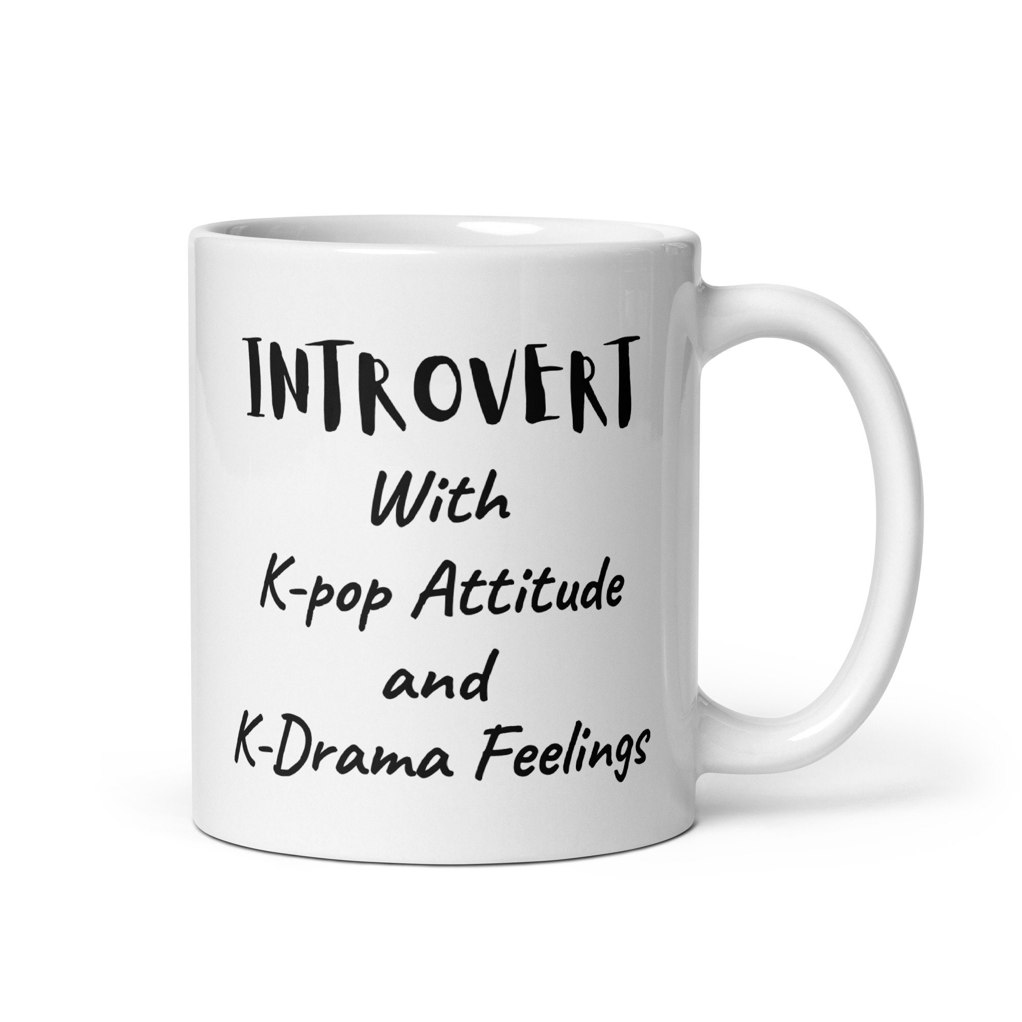 Introvert With K-pop Attitude and K-drama Feelings, K-drama, Korean Mug ...