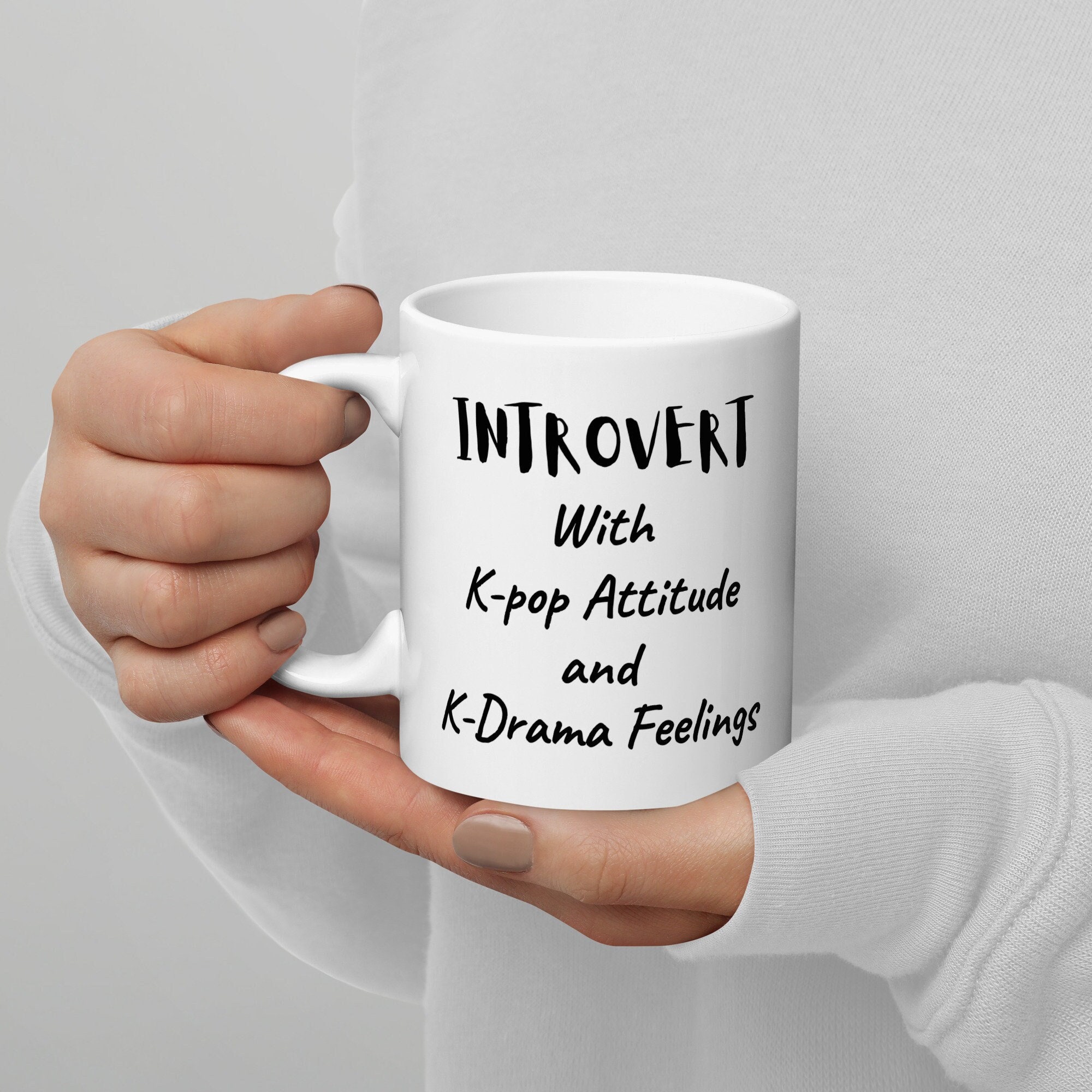 Introvert With K-pop Attitude and K-drama Feelings, K-drama, Korean Mug ...