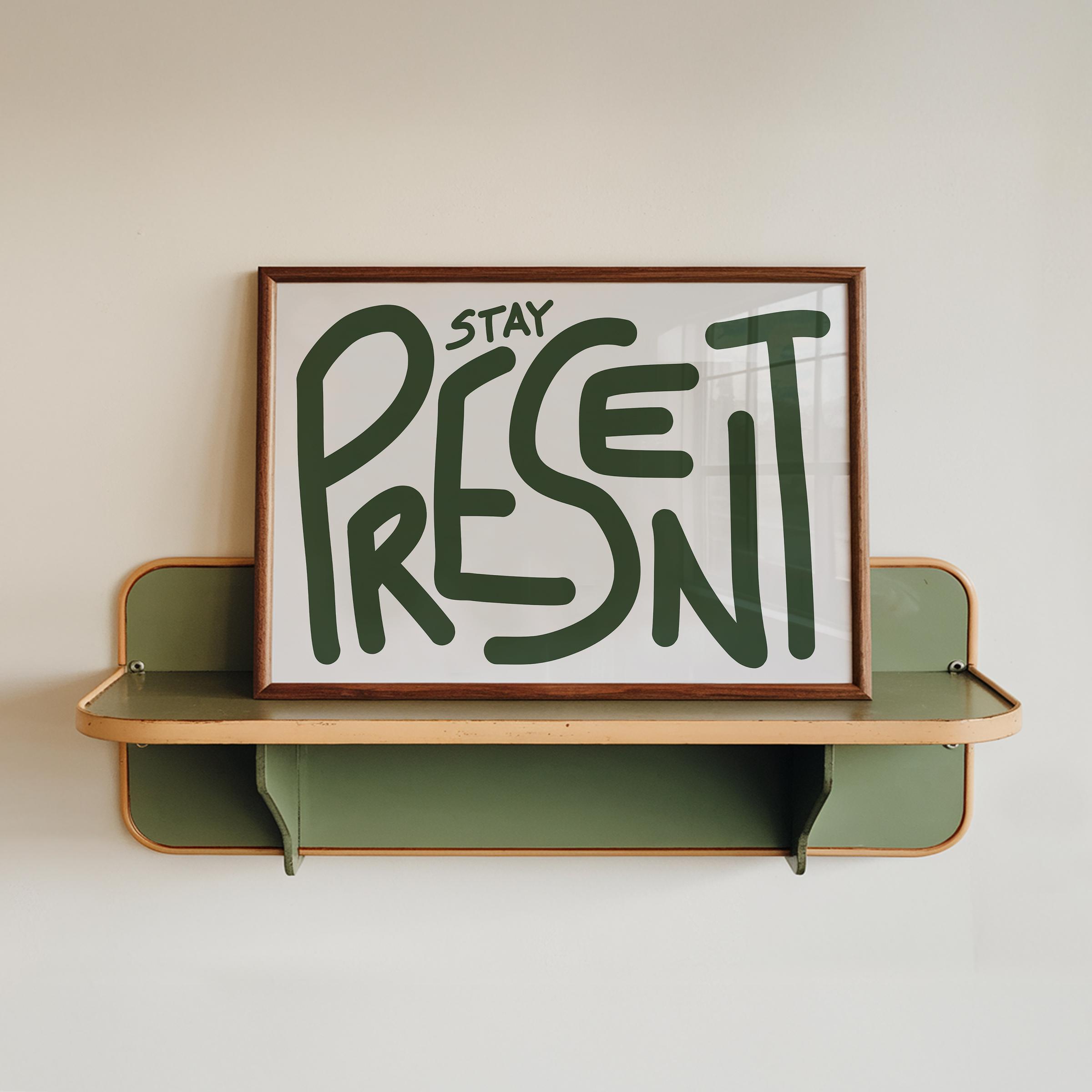STAY PRESENT Horizontal Poster, Olive Green Art, Uplifting Affirmation ...
