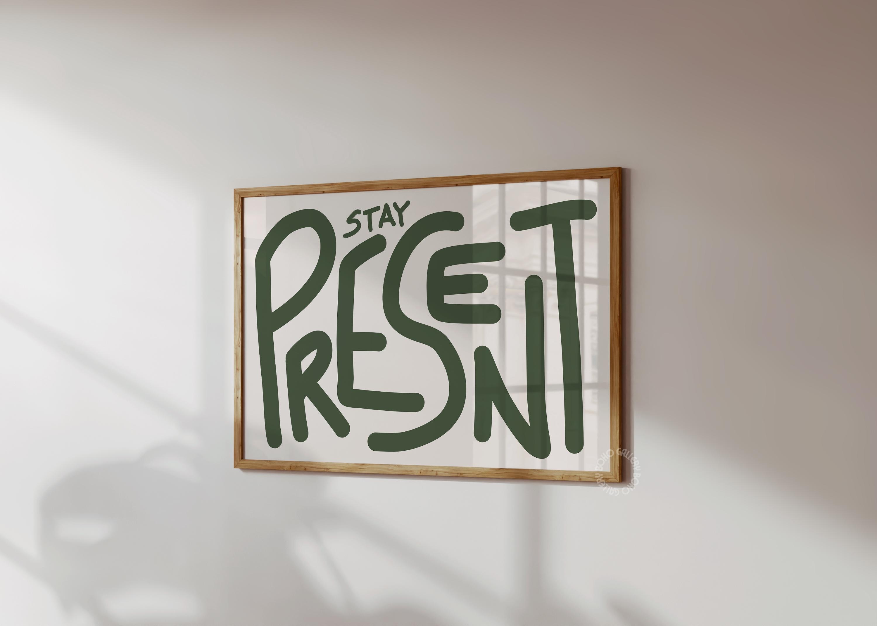 STAY PRESENT Horizontal Poster, Olive Green Art, Uplifting Affirmation ...