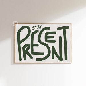 STAY PRESENT Horizontal Poster, Olive Green Art, Uplifting Affirmation ...