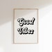 Good Vibes Print Printable Wall Art Minimalist Text Print Good Vibes ...