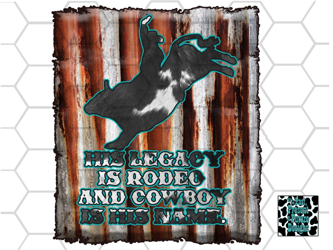 Rodeo Sublimation PNG - Sublimation Cowboy Design - His Legacy PNG - Etsy