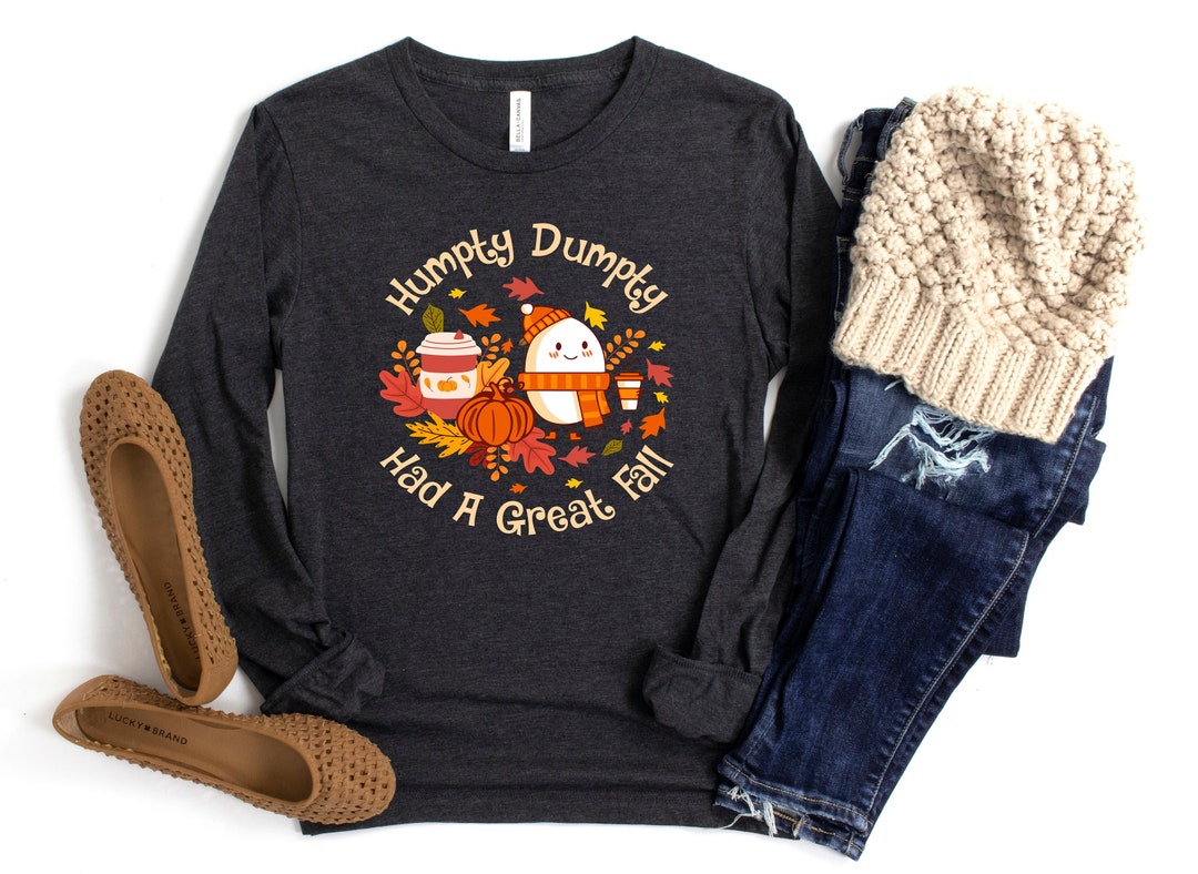 Humpty Dumpty Had a Great Fall Sweatshirt, Humpty Dumpty Fall ...