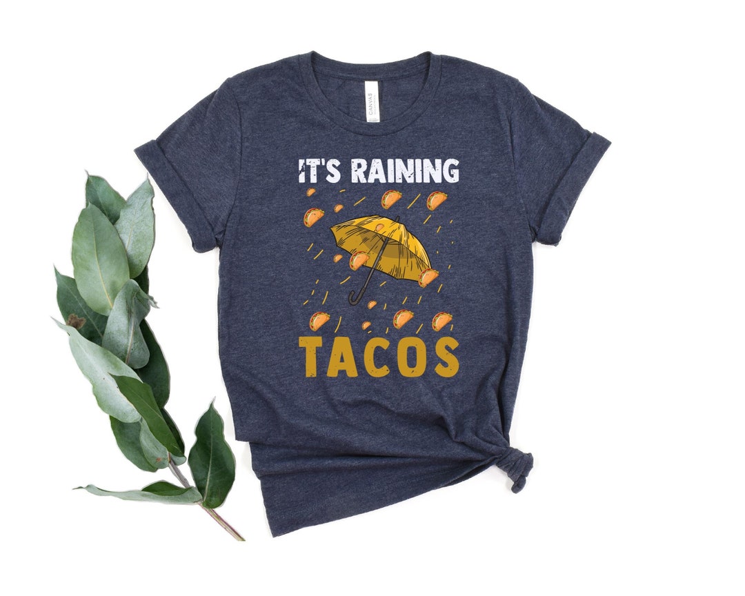It's Raining Tacos Shirt: Unisex Taco Lover Tee - Etsy