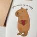 You Make Me so Capy, Capybara Valentines Day Card, Capybara Gift ...