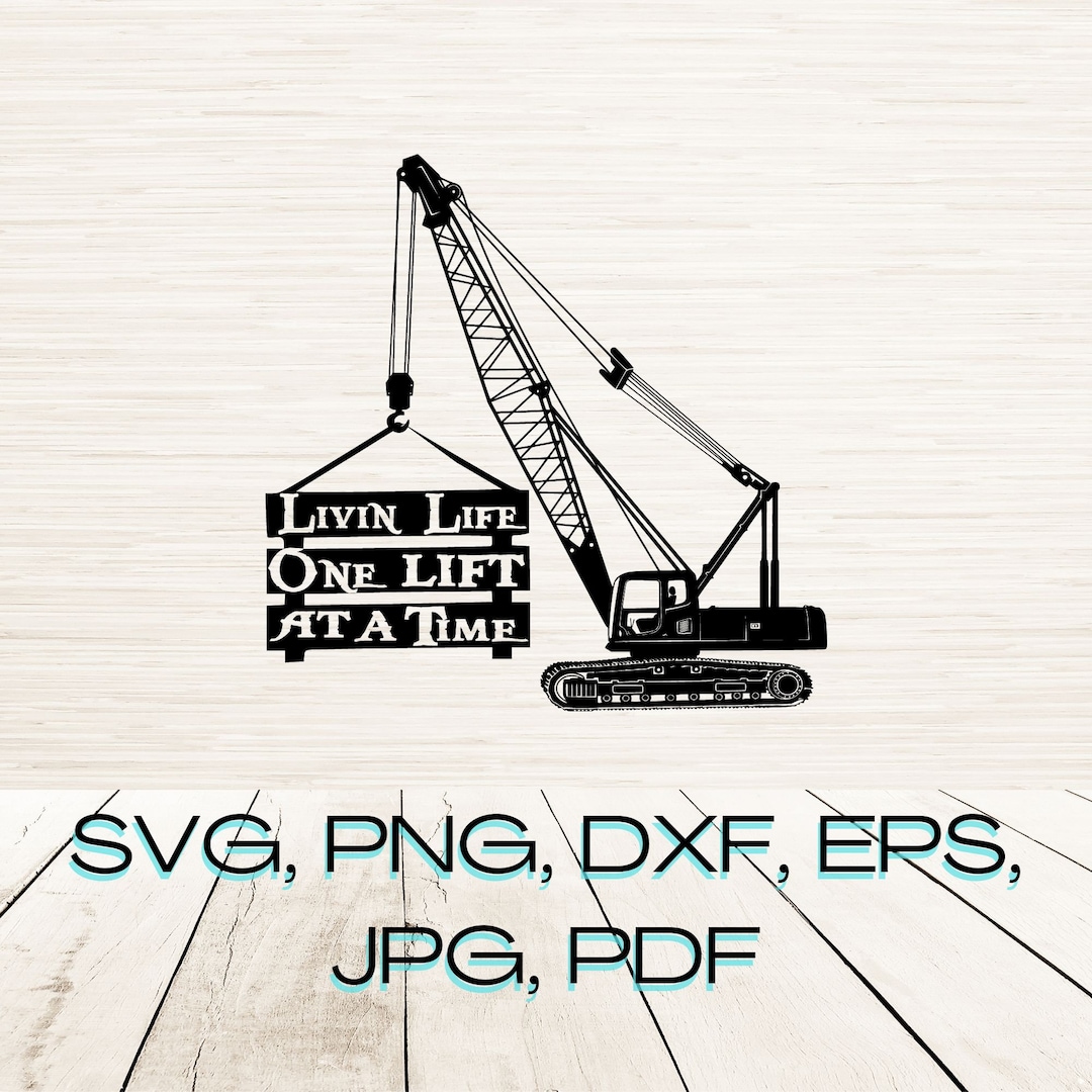 Construction Crane Svg Dxf Eps Png Instant Digital Download | Lift ...
