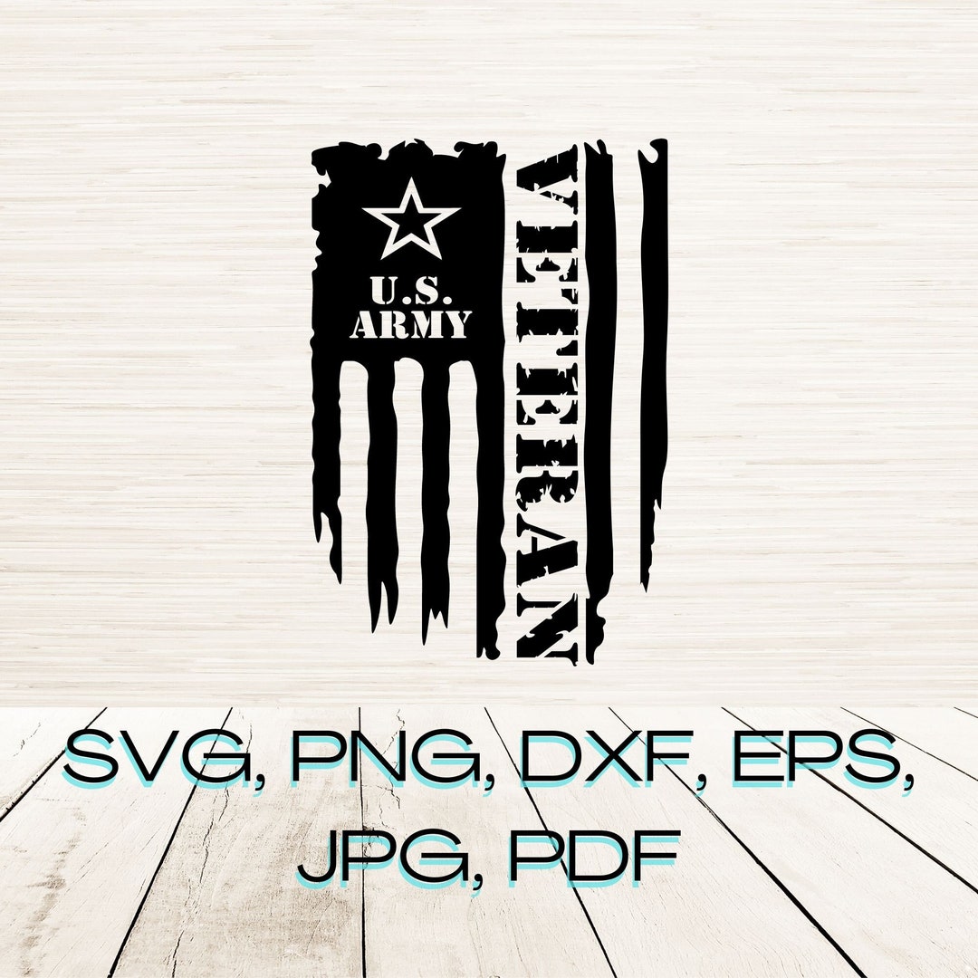 Army Veteran Svg Dxf Png Eps Jpg Instant Digital Download | Laser ...