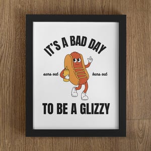 Bad Day to Be a Glizzy - Trendy Wall Art, Apartment Wall Decor, Digital ...