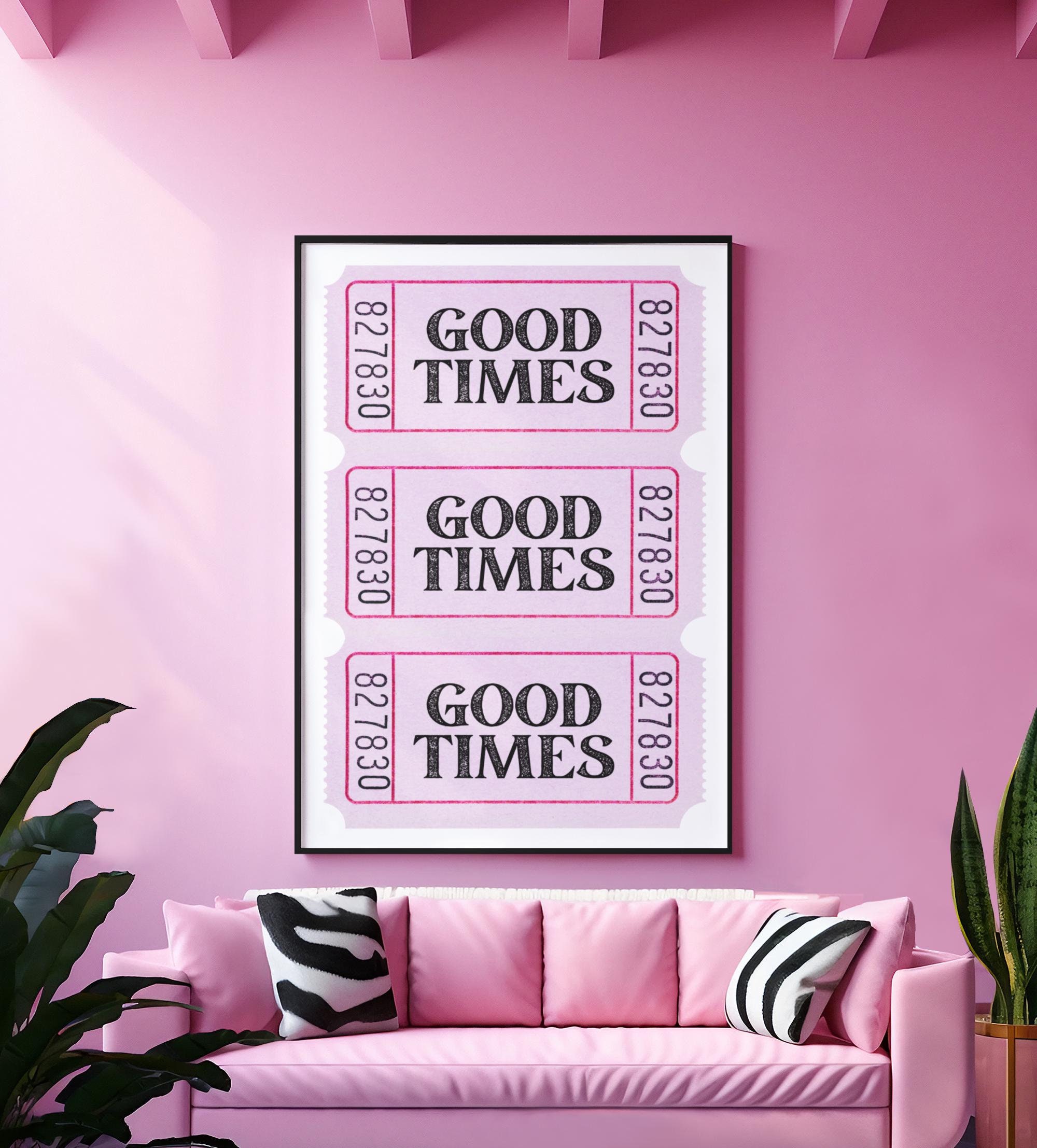 GOOD TIMES Ticket Poster - Trendy Wall Art, Apartment Wall Decor ...