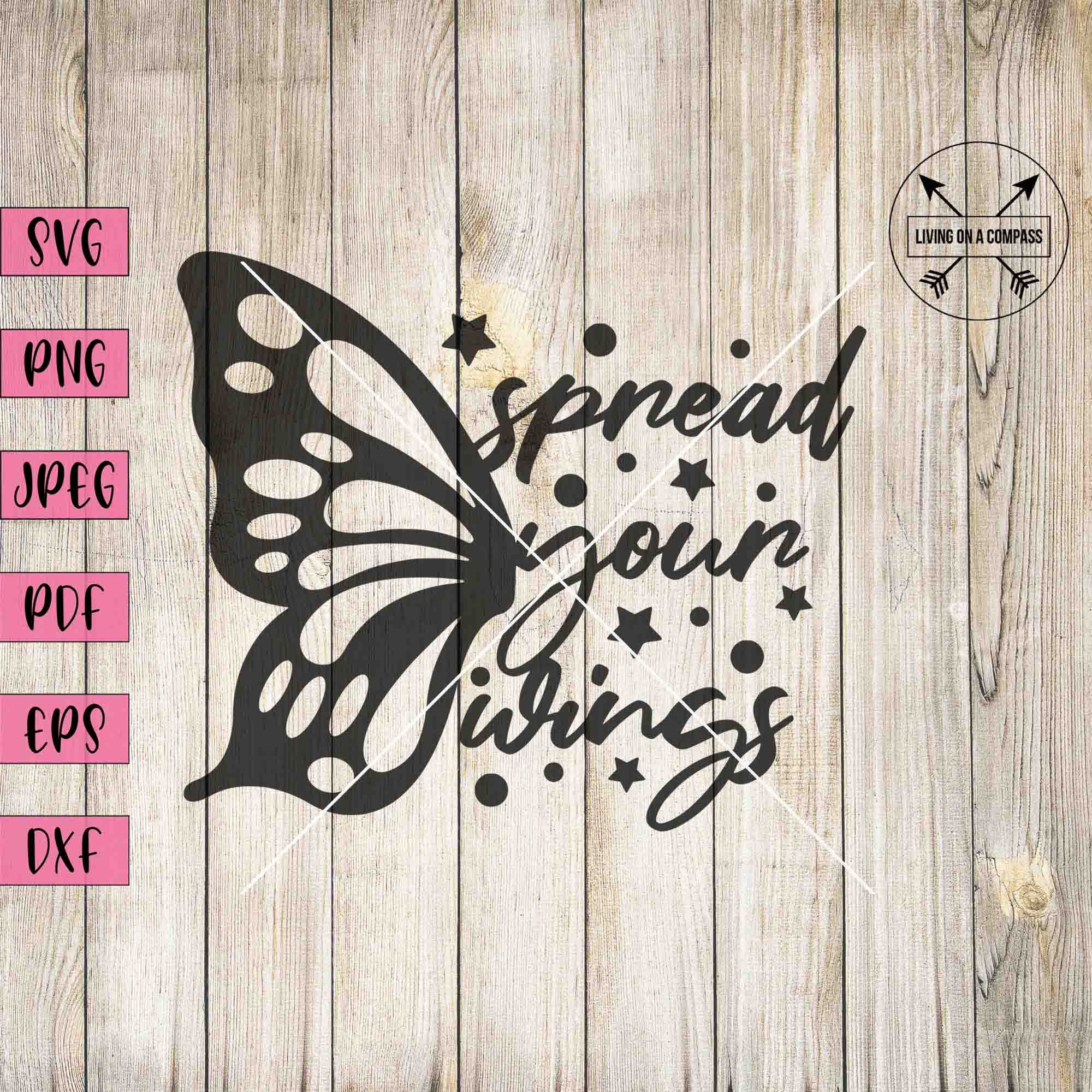 Spread Your Wings Svg Butterfly Svg Butterfly Png Butterfly - Etsy