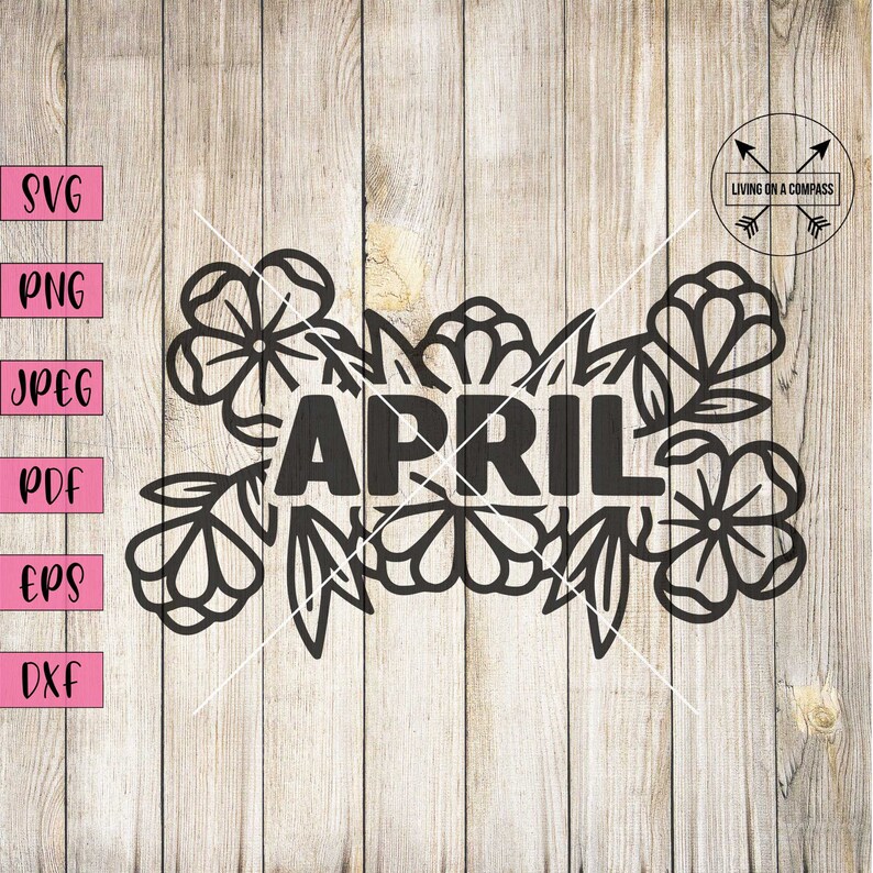 April Svg, Floral Word Art Svg, Birth Month Svg, Flower Birth Month ...