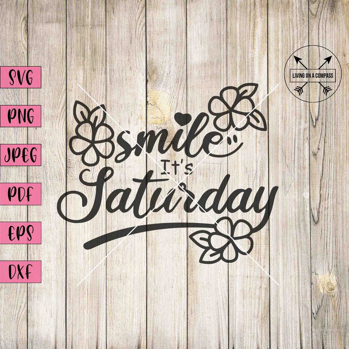 Smile It's Saturday Svg, Saturday Png, Saturday Clipart, Weekend Word ...