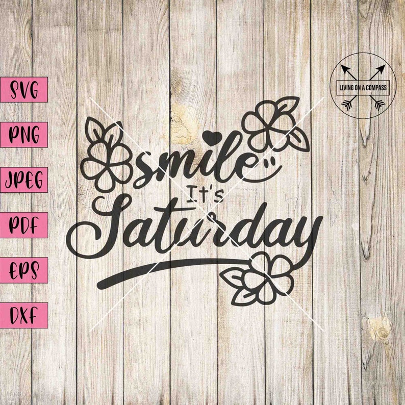 Smile It's Saturday Svg, Saturday Png, Saturday Clipart, Weekend Word ...