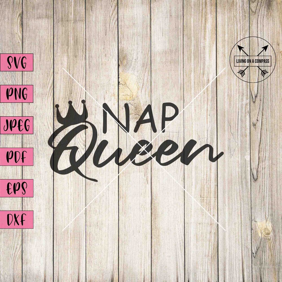 Nap Queen Svg, Nap Queen Word Art, Nap Queen Shirt, Mother's Day Quote ...