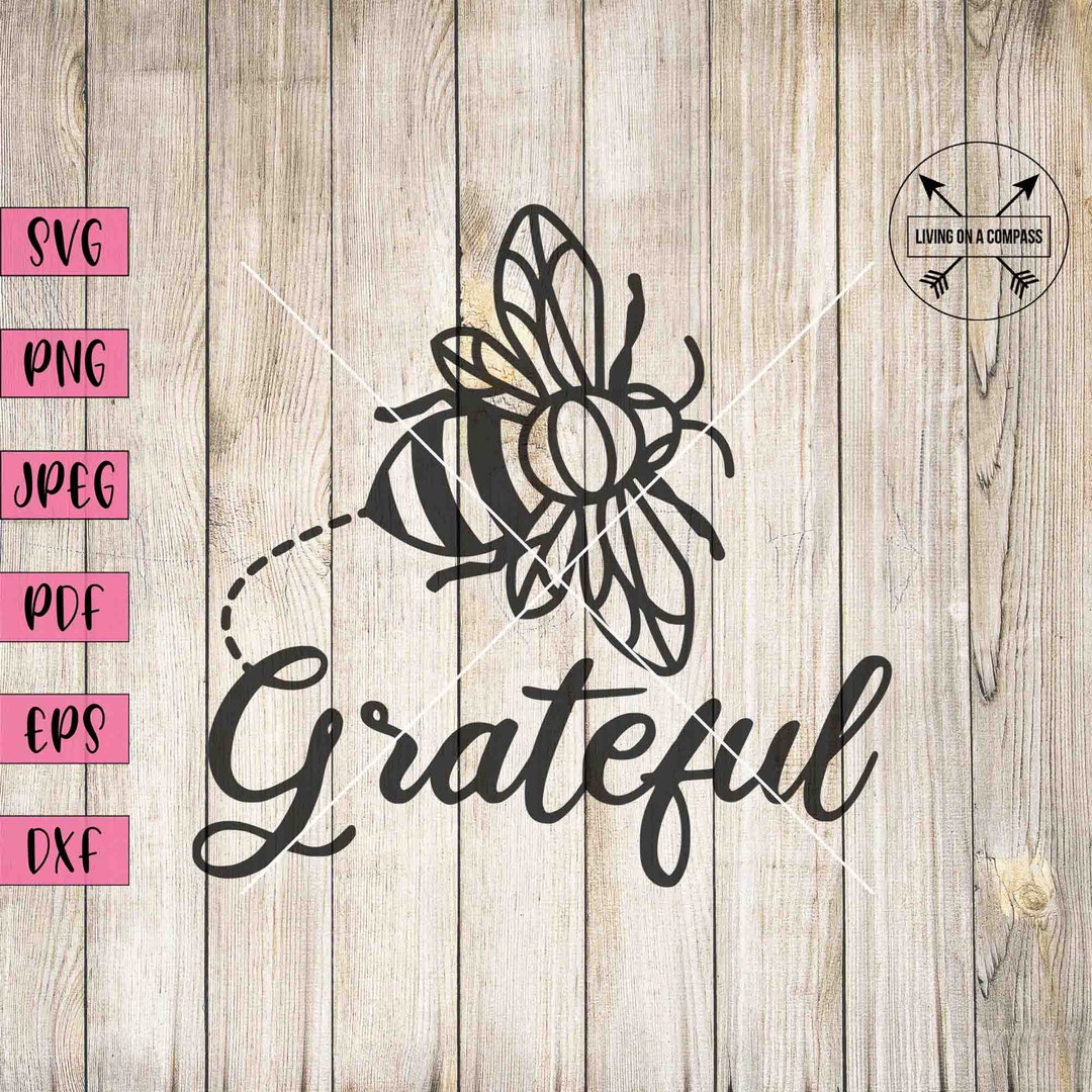 Bee Grateful Svg, Bumble Bee Svg, Insect Svg, Honey Bee Svg, Bumble Bee ...