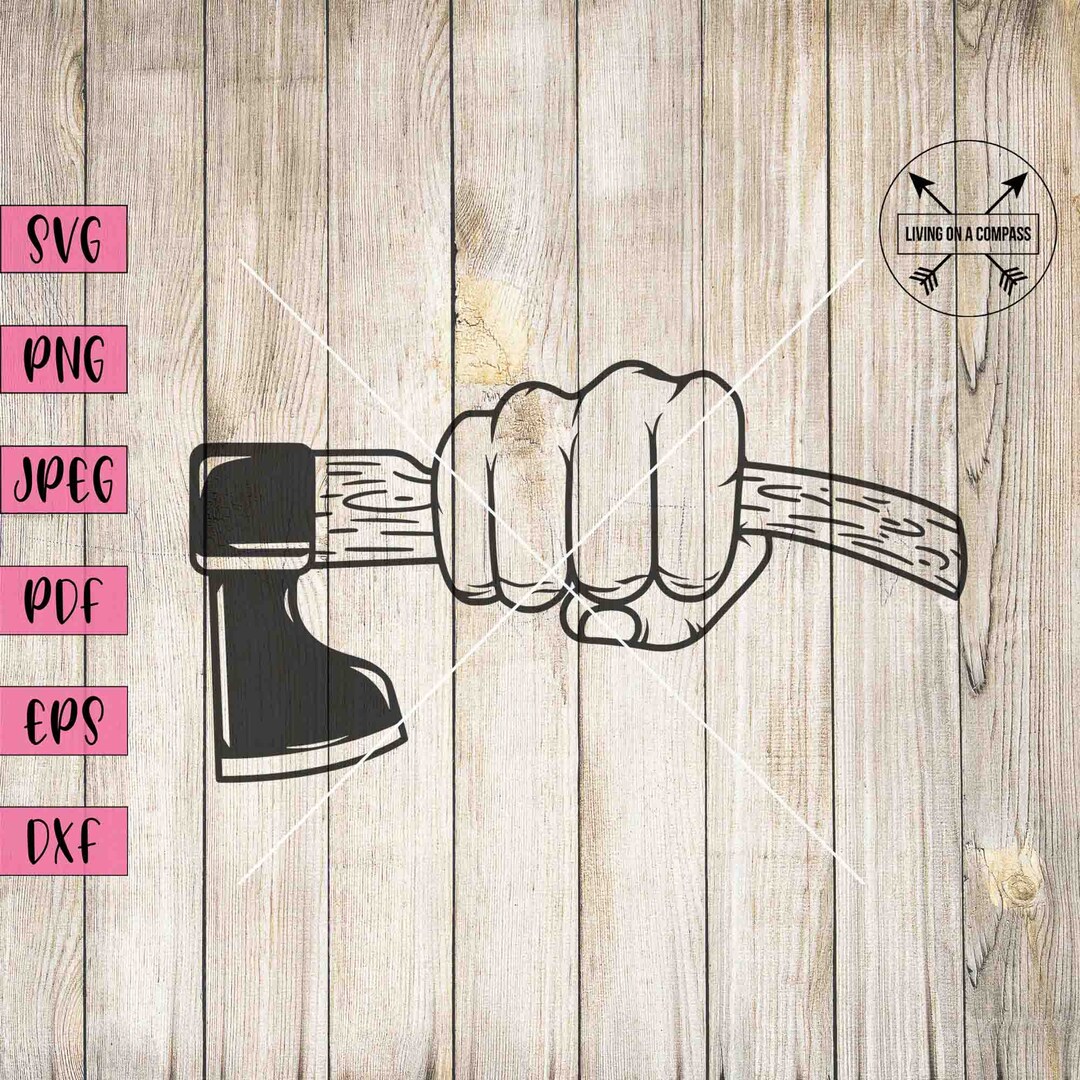 Lumberjack Svg, Axe Svg, Axe Clipart, Hand Holding Axe, Lumberjack ...