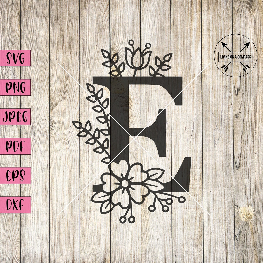 Floral Letter E Svg, Letter Svg, Floral Alphabet Clipart, Alphabet ...