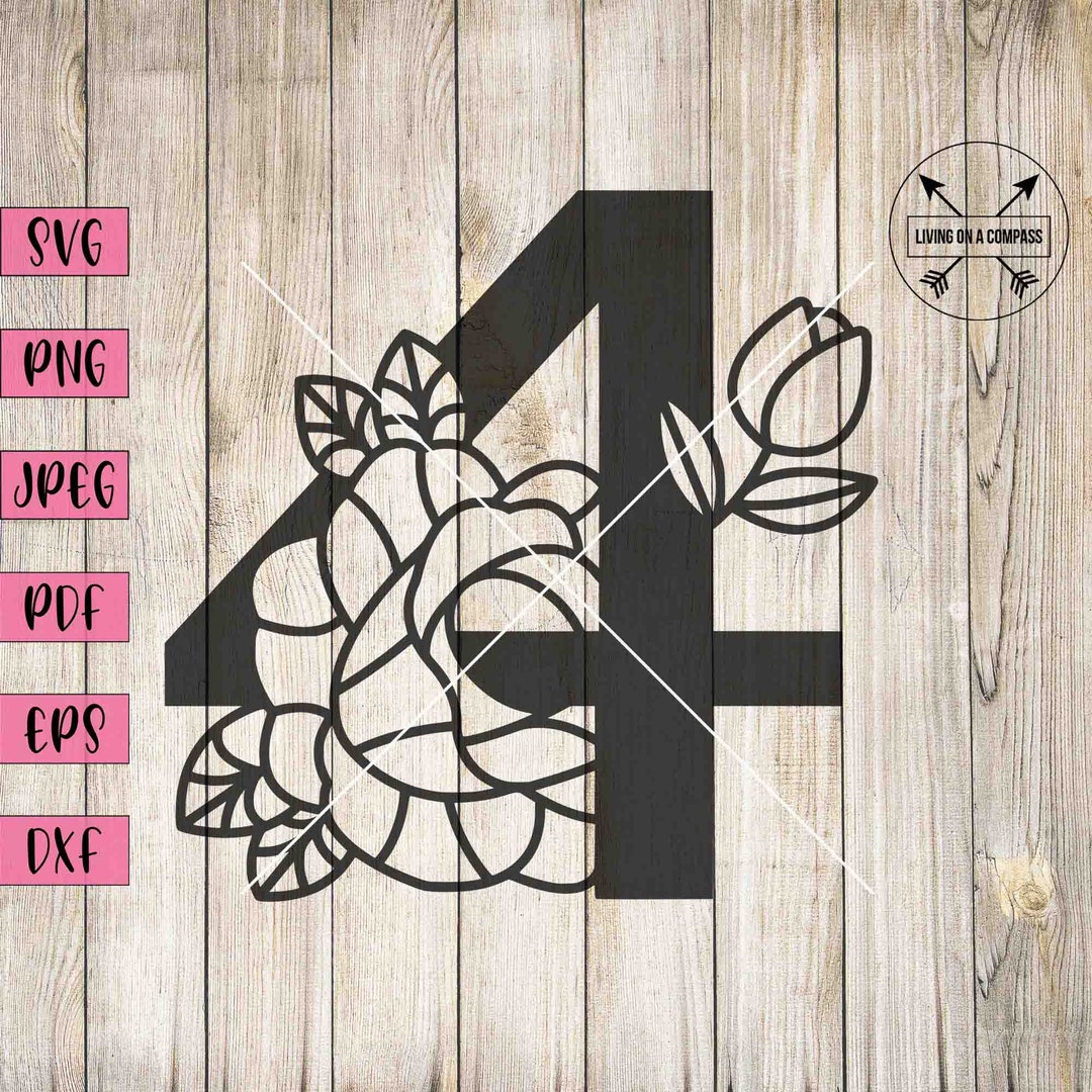Floral Number 4 Svg, Digital Download, Table Number Printable, Baby ...