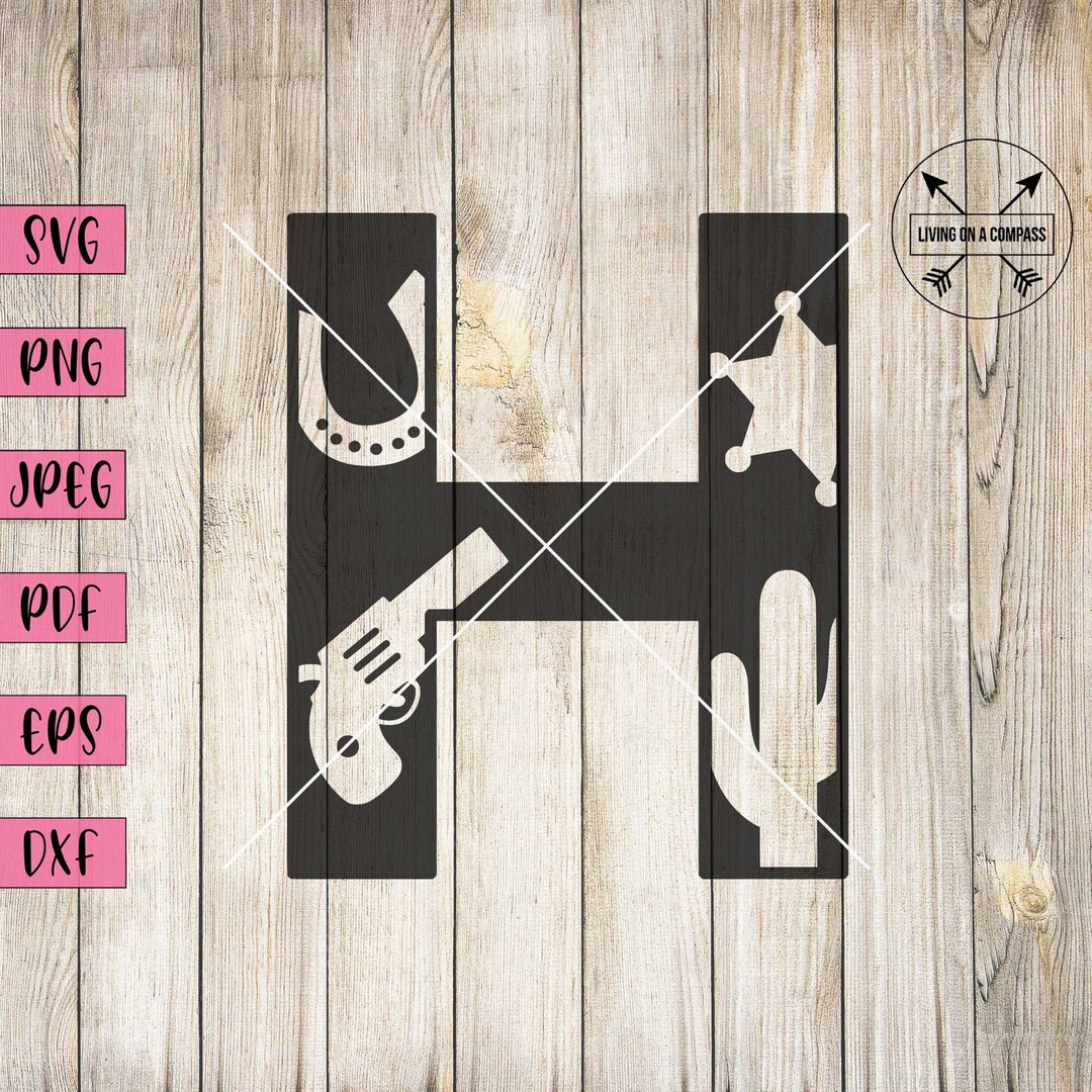 Cowboy Letter H Svg, Wild West Party, Wild West Decor, Large Letter A ...