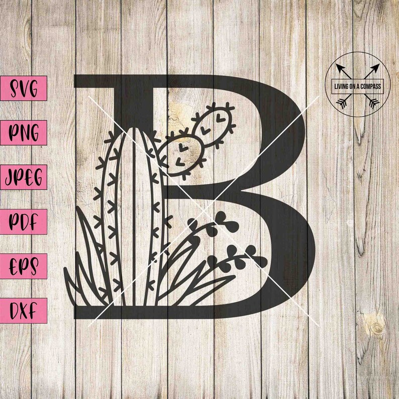 Cactus Letter B Svg, Cactus Letters, Succulent Letters, Floral Letters ...