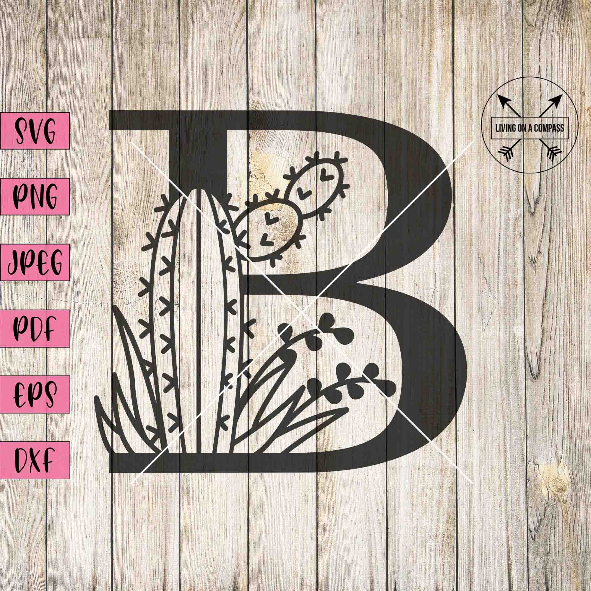 Cactus Letter B Svg, Cactus Letters, Succulent Letters, Floral Letters ...
