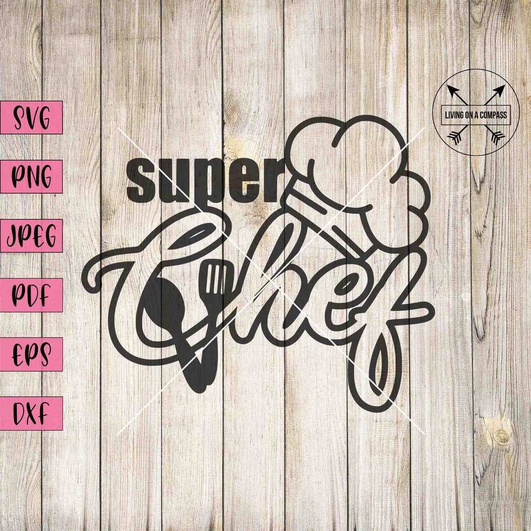 Super Chef Svg, Chef Png, Chef Word Art, Chef Clipart, Chef Tshirt ...