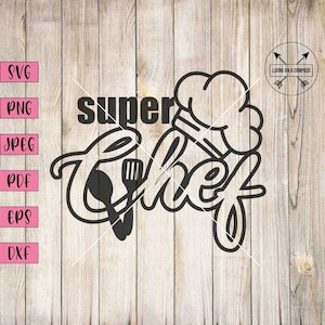 Super Chef Svg, Chef Png, Chef Word Art, Chef Clipart, Chef Tshirt ...