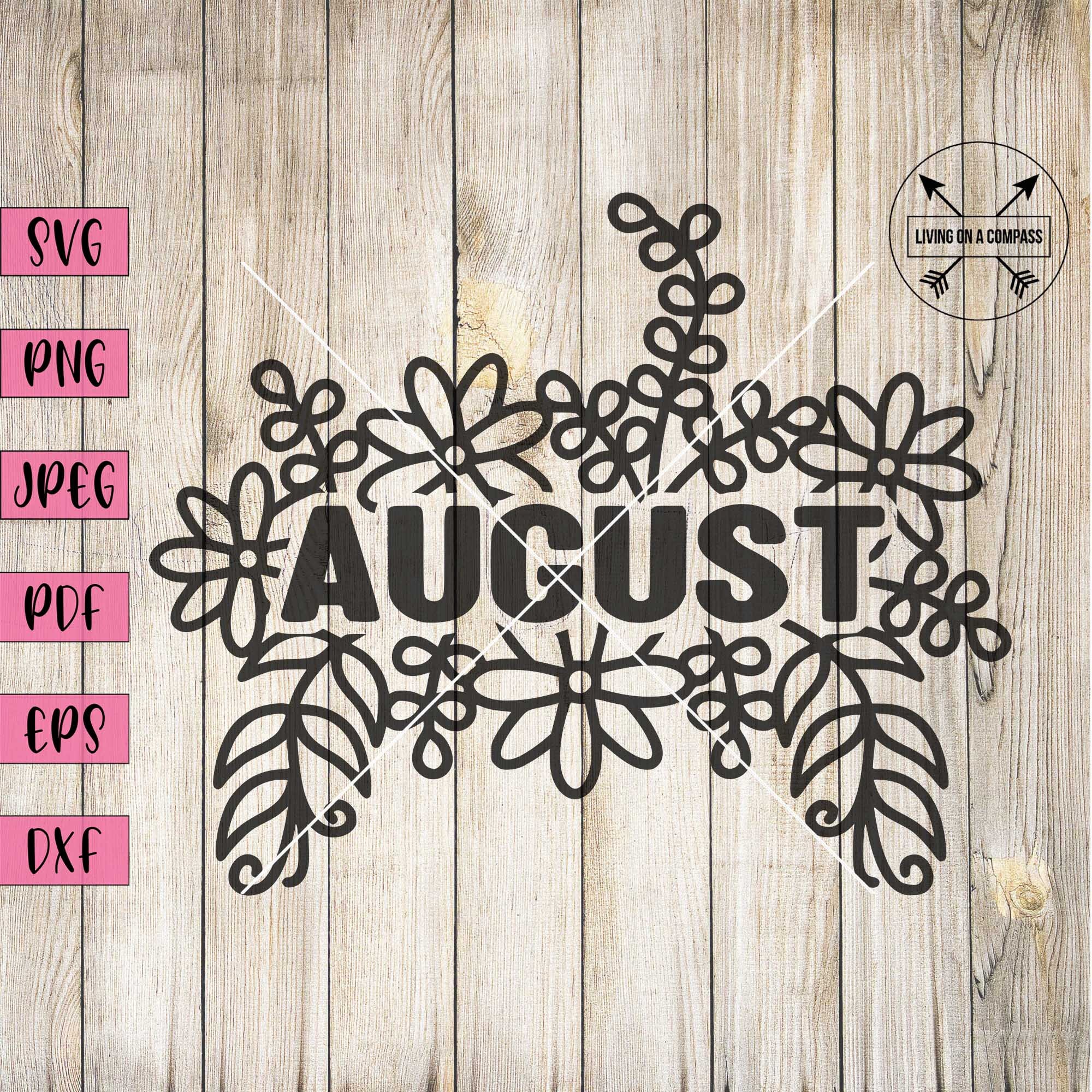 August Svg, Floral Word Art Svg, Birth Month Svg, Flower Birth Month ...