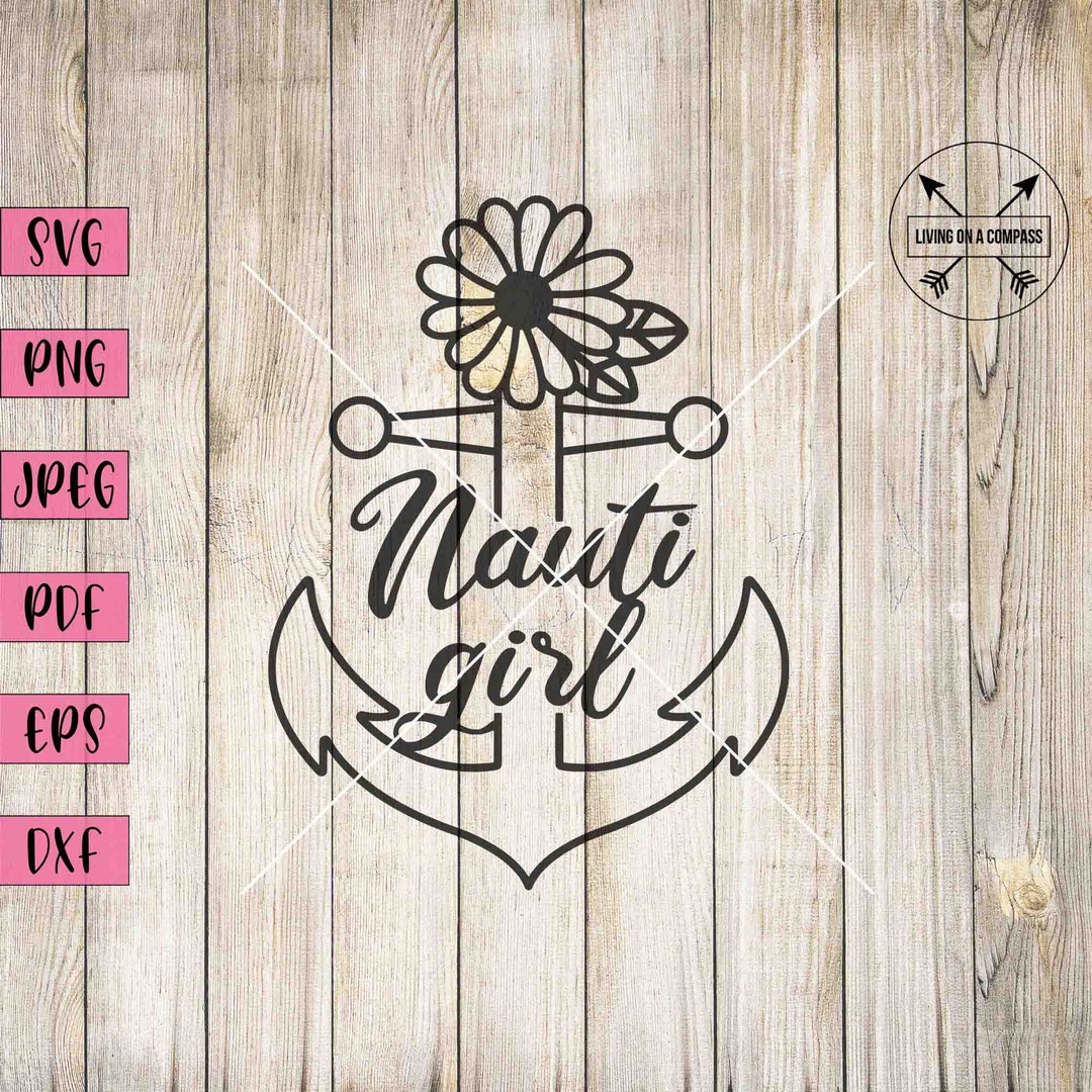 Nauti Girl Svg, Anchor Svg, Anchor Clipart, Anchor Wall Art, Nautical ...