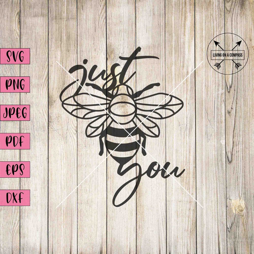 Just Bee You Svg, Just Be You, Bee Png, Insect Svg, Insect Clip Art ...