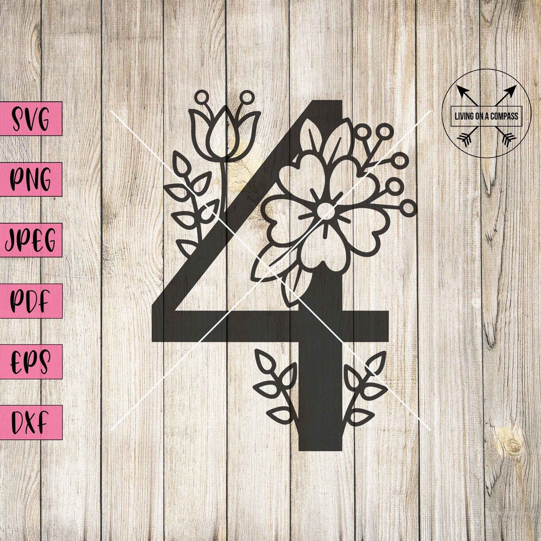 Floral Number 4 Svg, Digital Download, Table Number Printable, Acrylic ...