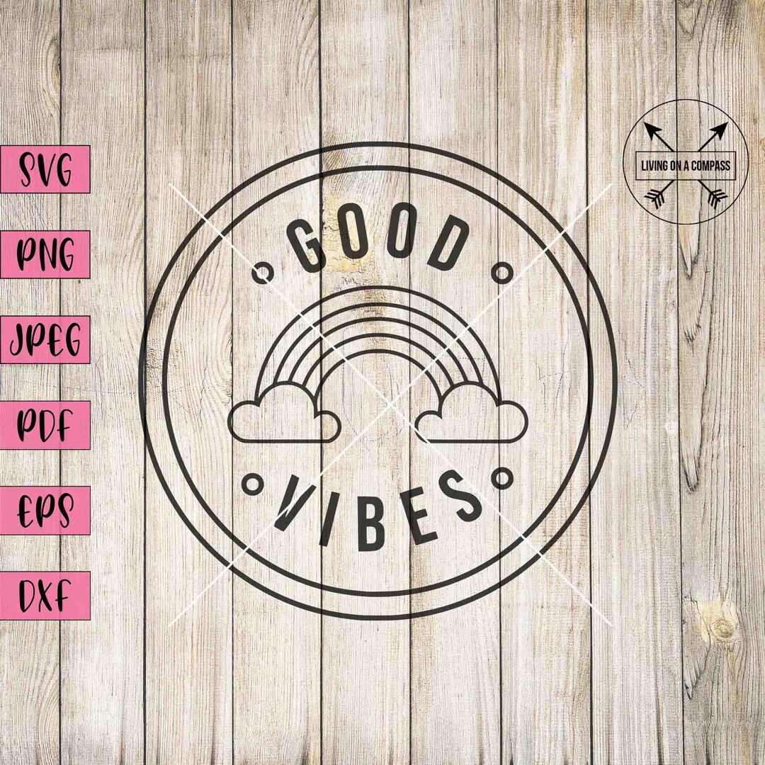 Good Vibes Svg, Good Vibes Only, Rainbow Clipart, Rainbow Svg, Positive ...