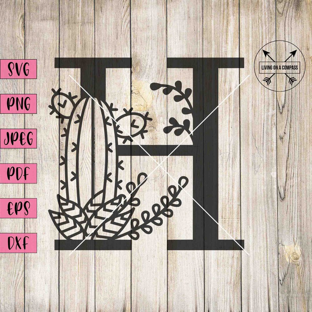Cactus H Svg, Cactus Letters, Letter H, Letter H Decor, Letter H Art ...
