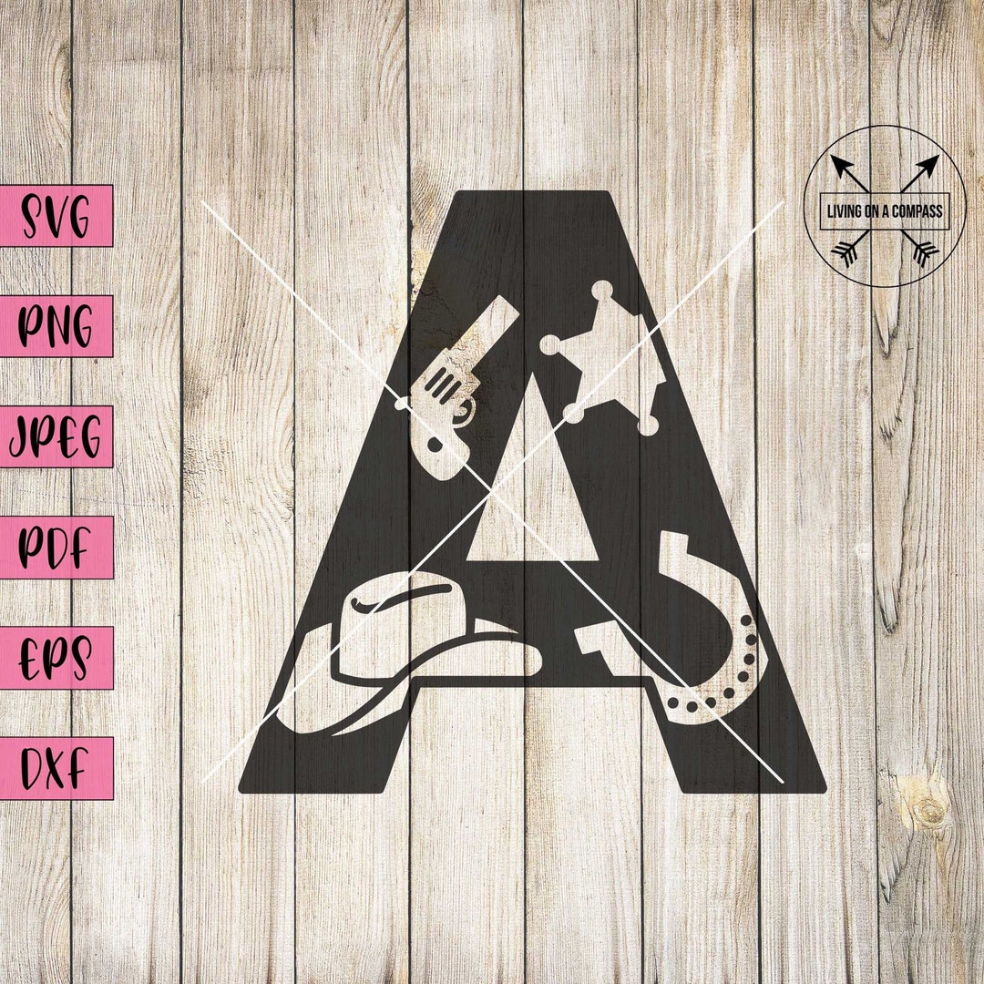 Cowboy Letter a Svg, Wild West Party, Wild West Decor, Large Letter A ...
