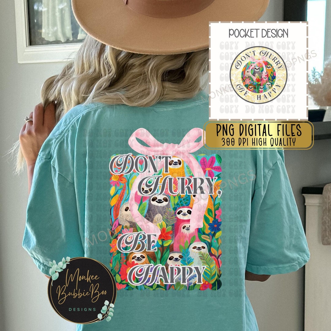 Don't Hurry Be Happy PNG, Procrastinator, Sloth Png, Preppy, Funny ...