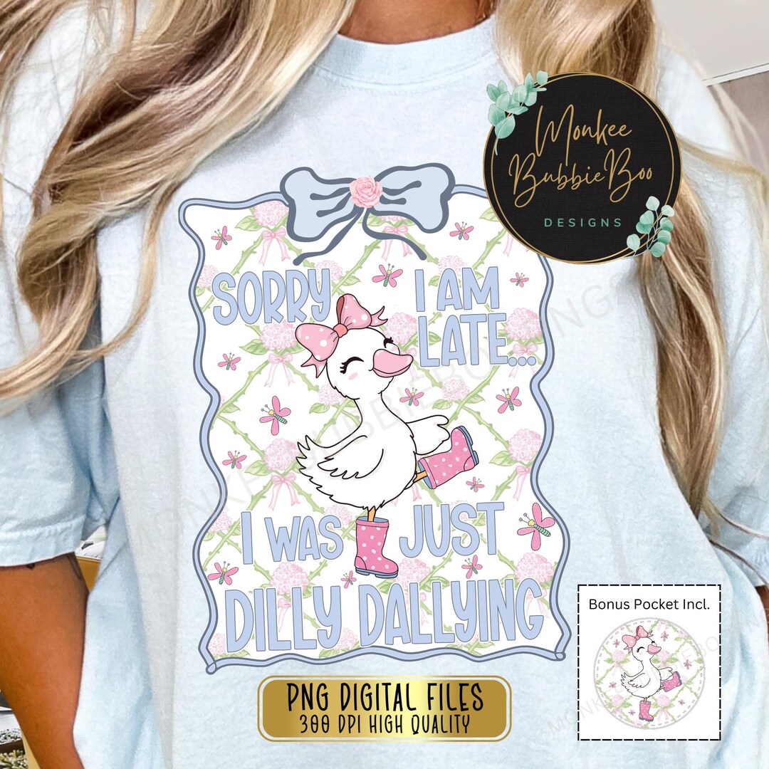 Preppy Dilly Dallying PNG, Goose, Funny T-shirt Design,dilly Dallying ...