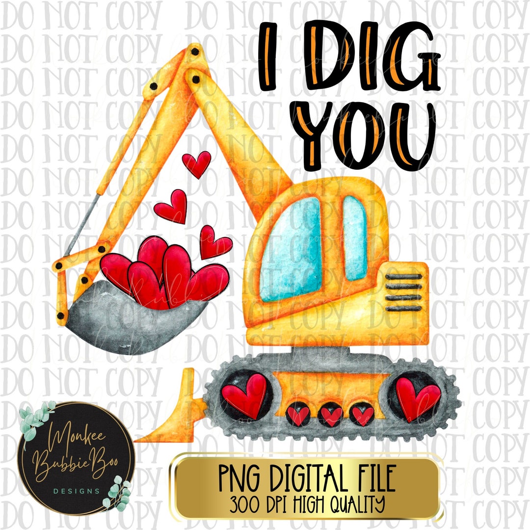 I Dig You Png, Valentine Png, Construction, Valentine Kids Png, Boy T ...